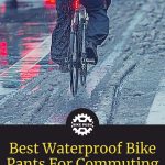 Best Waterproof Bike Pants for Commuting 2022 [STAY DRY]