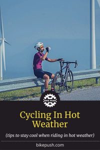 Cycling in Hot Weather - Tips on How to BEAT The Heat