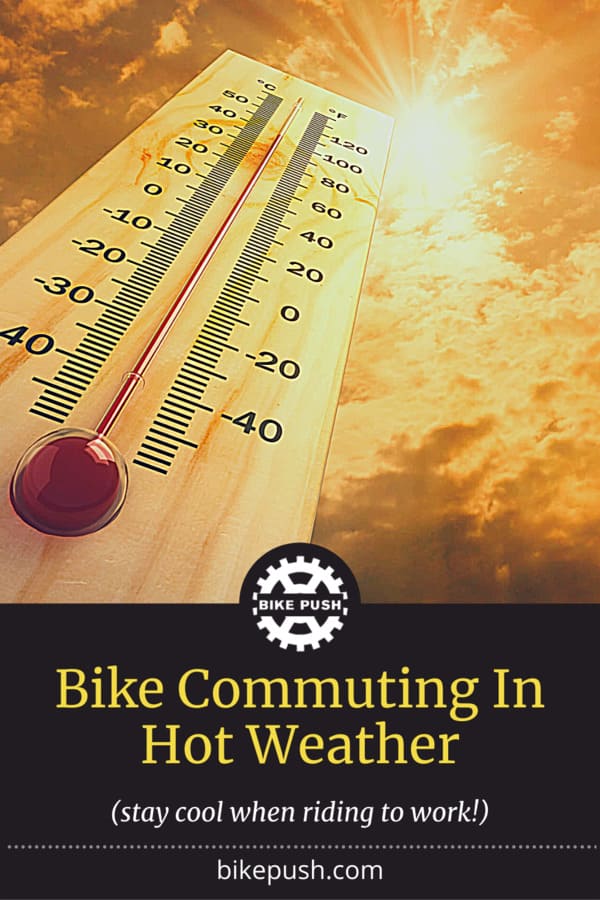 How to Bike Commute in the HOT Summer Heat - Stay Cool